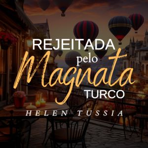 Rejeitada pelo Magnata Turco eBook : Tussia, Helen : Amazon.com.br: Loja Kindle