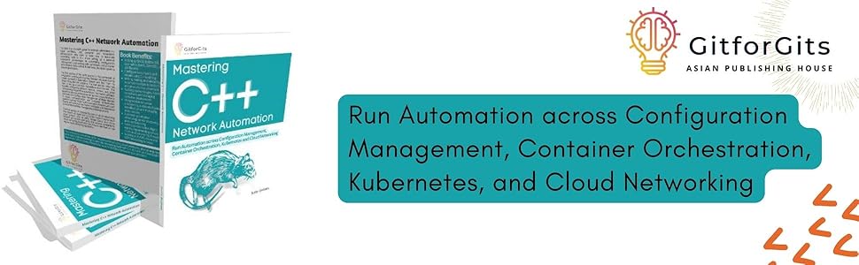 Amazon.com: Mastering C++ Network Automation: Run Automation across Configuration Management ...