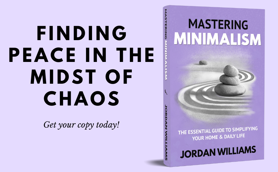 Mastering Minimalism: The Essential Guide to Simplifying Your Home ...