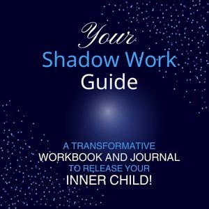 Your Shadow Work Guide: A Transformative Workbook and Journal to Release Your Inner Child ...