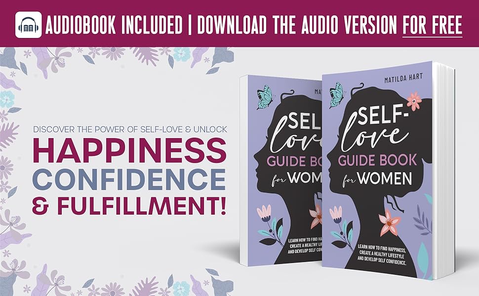 Self-Love Guide Book for Women: Learn How to Find Happiness, Create A Healthy Lifestyle and ...
