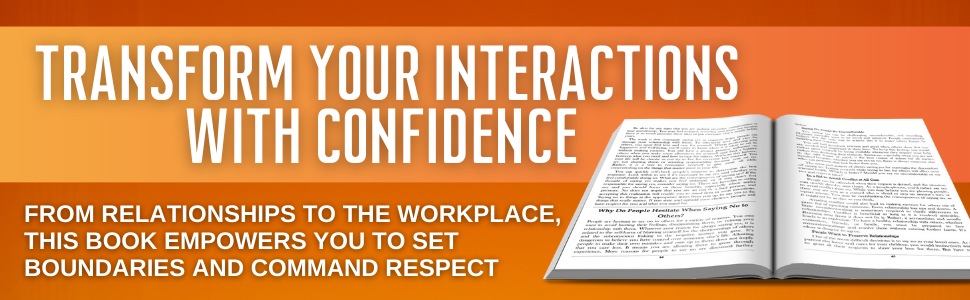 Assertiveness: How to Set Boundaries, Stop People Pleasing, and Command Respect through ...