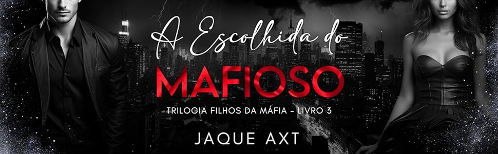 A ESCOLHIDA DO MAFIOSO (Trilogia filhos da máfia Livro 3) eBook : Axt, Jaque : Amazon.com.br ...