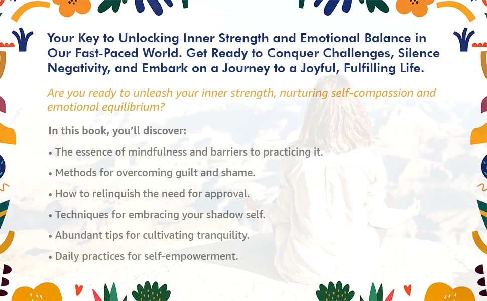 Mindful Empowerment: Cultivating Inner Strength and Resilience: Nurturing Self-Compassion and ...
