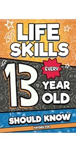 Life Skills Every 12 Year Old Should Know: An Essential Book For Tween Boys and Girls To Unlock ...