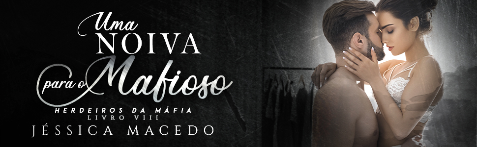 Uma noiva para o mafioso (Herdeiros da máfia Livro 8) eBook : Macedo, Jéssica: Amazon.com.br ...