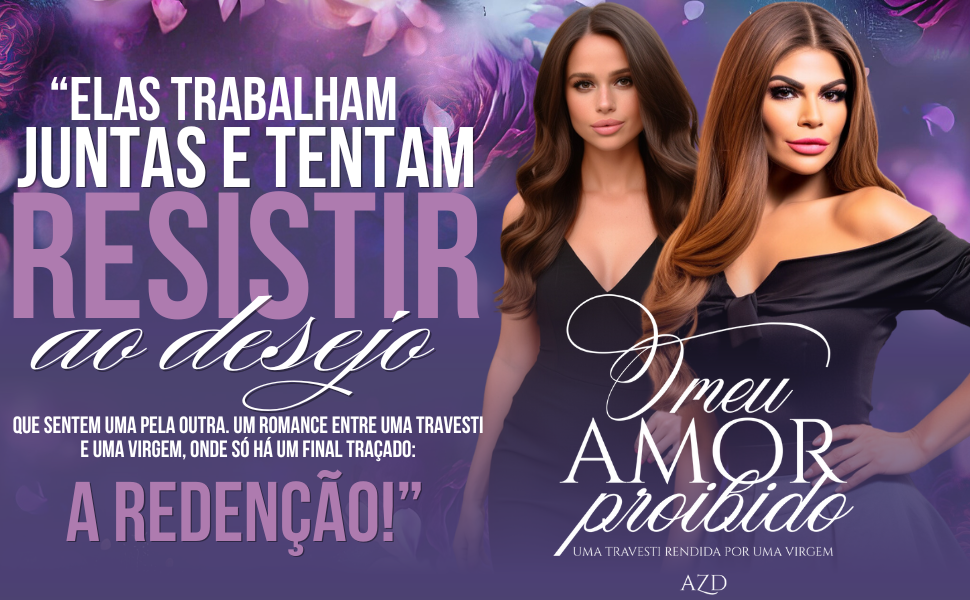 O meu amor proibido: Uma travesti rendida por uma virgem eBook : D, AZ: Amazon.com.br: Loja Kindle