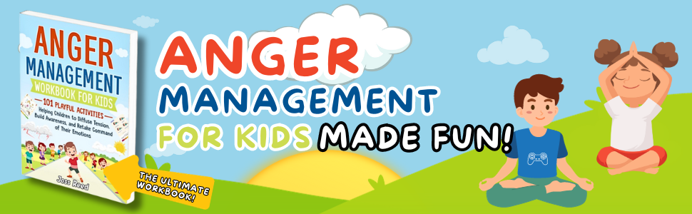 Anger Management Workbook for Kids: 101 Playful Activities Helping ...