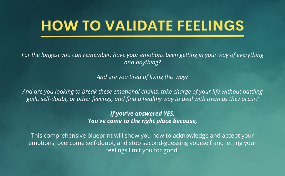 How To Validate Feelings: A Comprehensive Blueprint To Acknowledge And ...