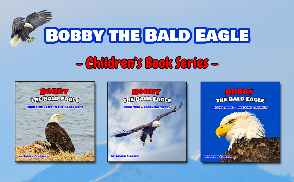 Bobby the Bald Eagle: Book Three – Freedom & Family - Kindle edition by Classen, Joseph ...