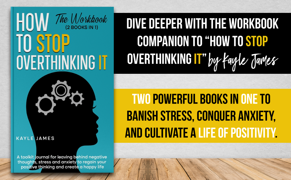 How to stop overthinking it. The workbook (2 Books in 1): A toolkit Journal for leaving behind ...