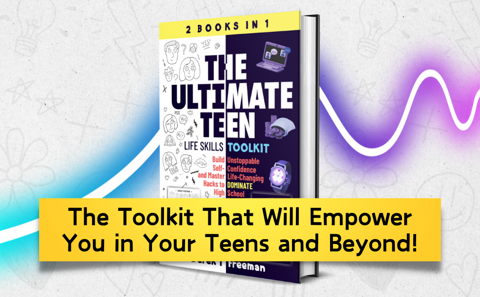The Ultimate Teen (Life Skills Toolkit): Build Unstoppable Self ...