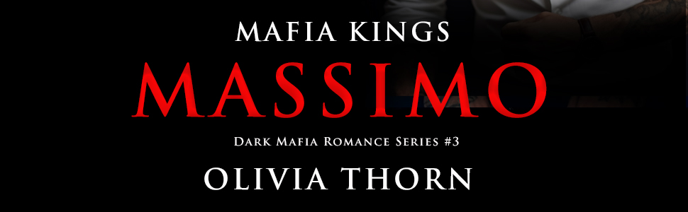 Mafia Kings: Massimo: Dark Mafia Romance Series #3 - Kindle edition by Thorn, Olivia. Mystery ...