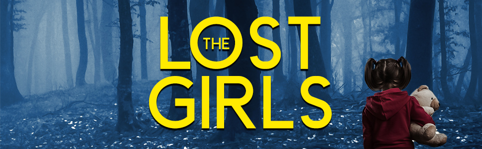 Amazon.com: The Lost Girls: A Brand New Completely Unputdownable British Crime Thriller Full Of ...
