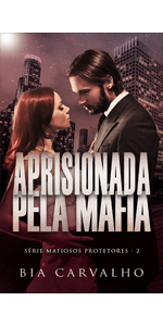 Rejeitada pelo Mafioso (Mafiosos Protetores) eBook : Carvalho, Bia: Amazon.com.br: Livros