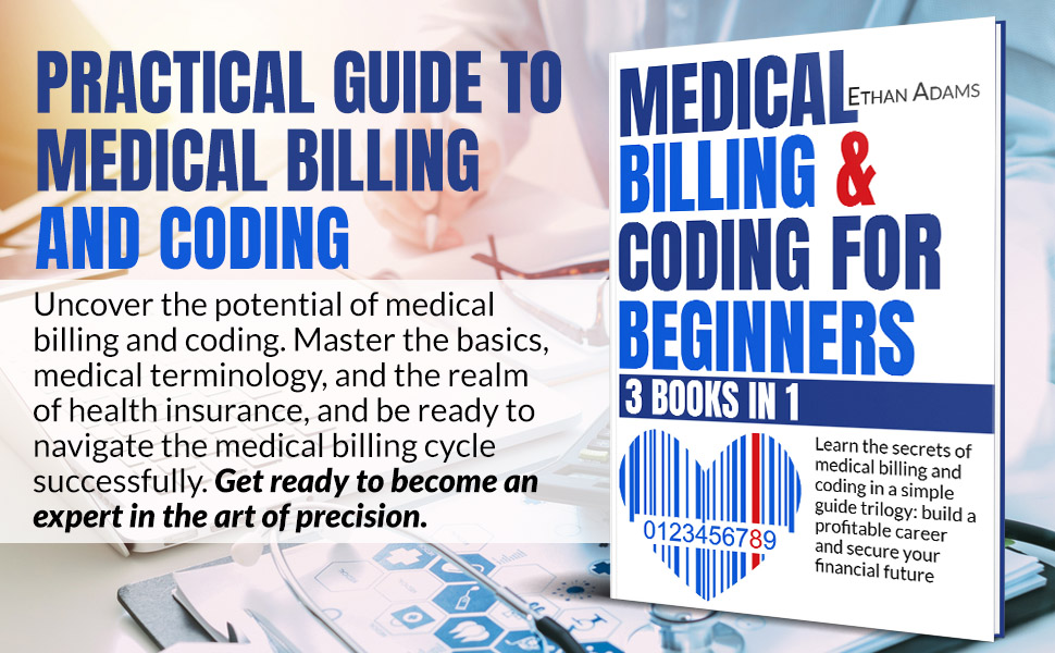 Medical Billing & Coding For Beginners: [3 Books in 1]: Learn The ...