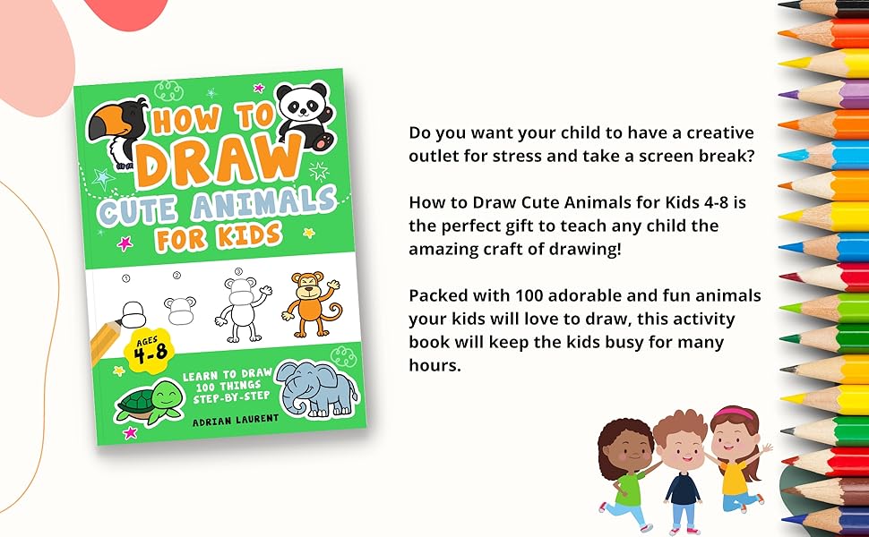 How to Draw Cute Animals for Kids Ages 4-8: Learn To Draw 100 Adorable ...