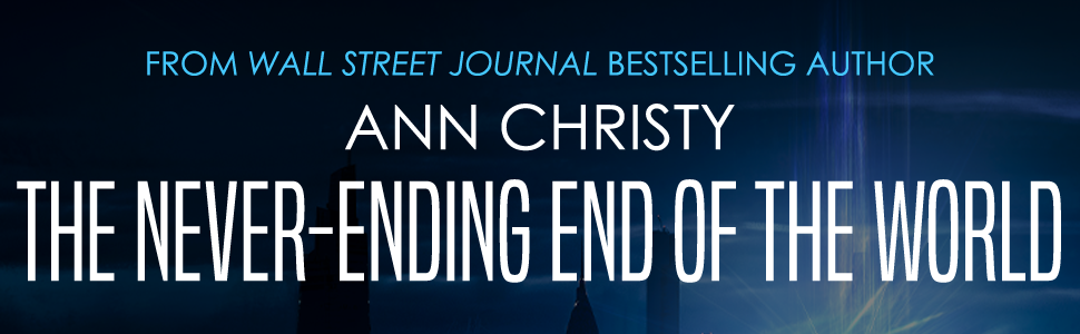 Amazon.com: The Never-Ending End of the World eBook : Christy, Ann: Kindle Store