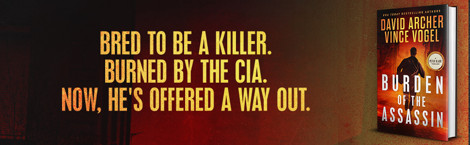 Burden of the Assassin (Peter Black Book 1) eBook : Archer, David, Vogel, Vince: Amazon.co.uk ...