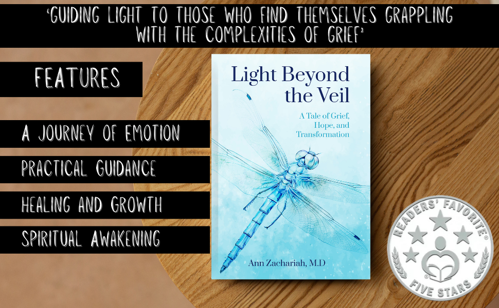 Light Beyond the Veil: A Tale of Loss, and Transformation by Embracing Hope and Renewal in the ...