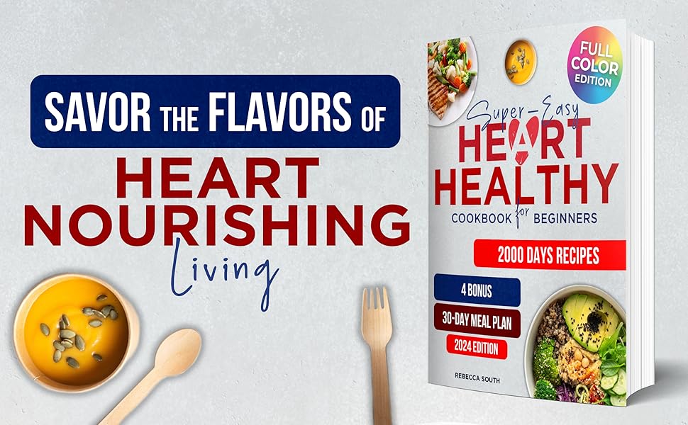 Super Easy Heart Healthy Cookbook For Beginners 2000 Days Of Wholesome