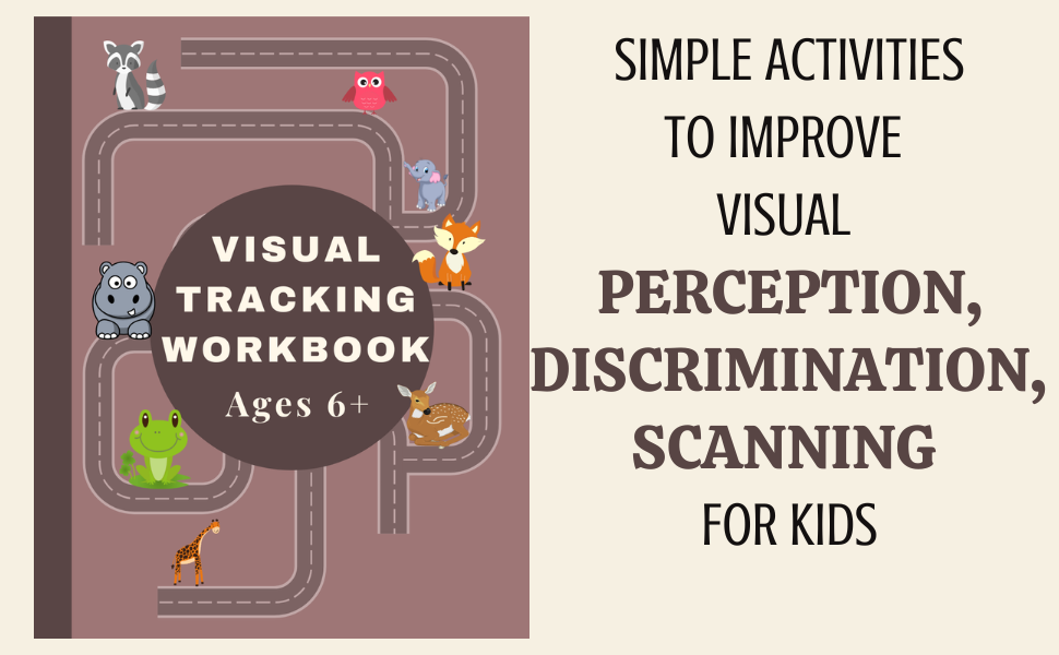 Visual Tracking Workbook: Exercises to Practice Scanning, Perception, Discrimination, Closure ...