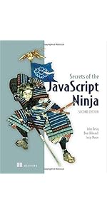 Secrets of the JavaScript Ninja: Resig, John, Bibeault, Bear, Maras ...