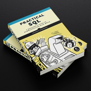 Practical Sql: A Beginner's Guide to Storytelling with Data: Amazon.co ...