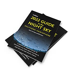 2022 Guide to the Night Sky Southern Hemisphere: A month-by-month guide to exploring the skies ...