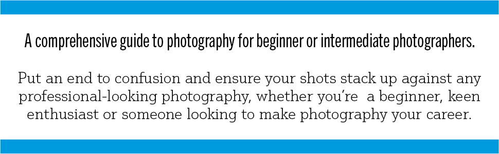 The School of Photography: Beginner's Guide: The ultimate introduction to photographic practice ...