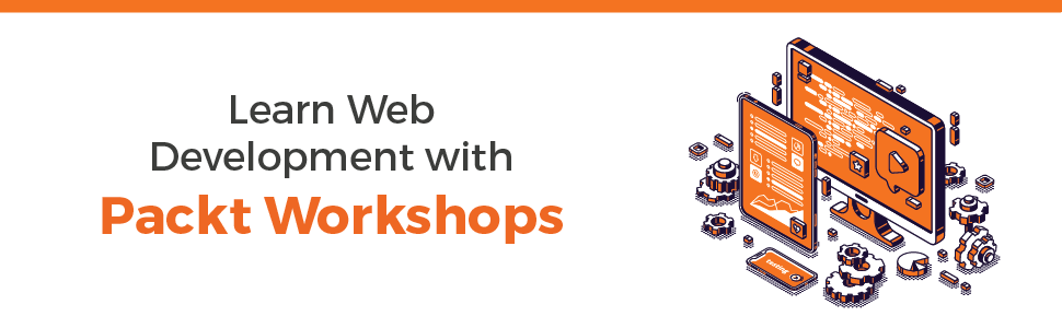 The JavaScript Workshop: Learn to develop interactive web applications ...
