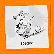 Robodog: An incredibly funny illustrated children’s book from the multi-million bestselling ...