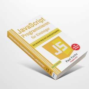 JavaScript: Programmieren für Einsteiger: Der leichte Weg zum ...