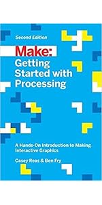 Getting Started with p5.js: Making Interactive Graphics in JavaScript and Processing (Make ...