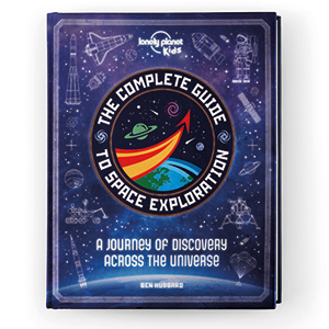 The Complete Guide to Space Exploration (Lonely Planet Kids): Amazon.co ...