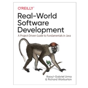 Real-World Software Development: A Project-Driven Guide to Fundamentals ...