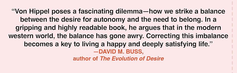 The Social Paradox: Autonomy, Connection, and Why We Need Both to Find Happiness: von Hippel ...