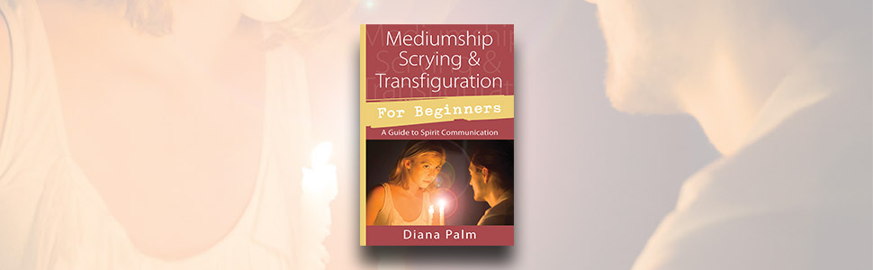 Mediumship Scrying & Transfiguration for Beginners: A Guide to Spirit Communication (Llewellyn's ...