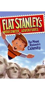 Flat Stanley's Worldwide Adventures #1: The Mount Rushmore Calamity ...