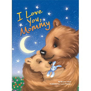 I Love You, Mommy - Children's Padded Board Book - Mom and Baby Bear ...