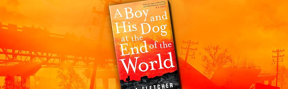 A Boy and his Dog at the End of the World: Amazon.co.uk: Fletcher, C. A ...