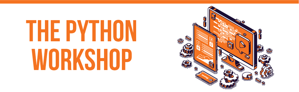 The Python Workshop: Learn to code in Python and kickstart your career ...