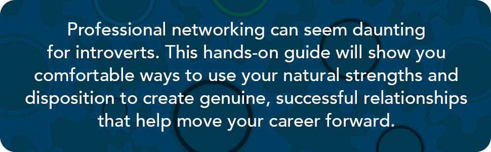 An Introvert's Guide to Networking: Practical Tools to Leverage Your Strengths and Expand Your ...