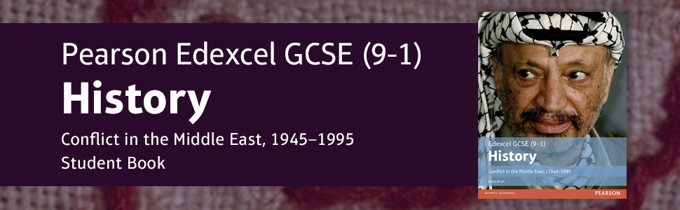 Edexcel GCSE (9-1) History Conflict on the Middle East c1945-1995 ...