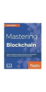 Building Blockchain Projects: Building decentralized Blockchain applications with Ethereum and ...