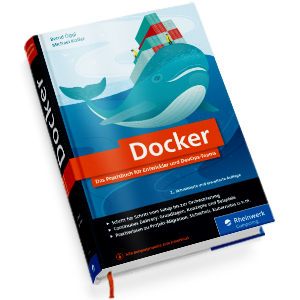 Docker: Das Praxisbuch für Entwickler und DevOps-Teams. Für Windows ...