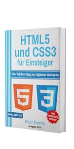 HTML5: und CSS3 für Einsteiger: Der leichte Weg zur eigenen Webseite ...