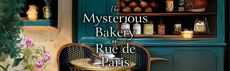 The Mysterious Bakery on Rue de Paris: An enchanting and escapist novel for 2025 from the ...