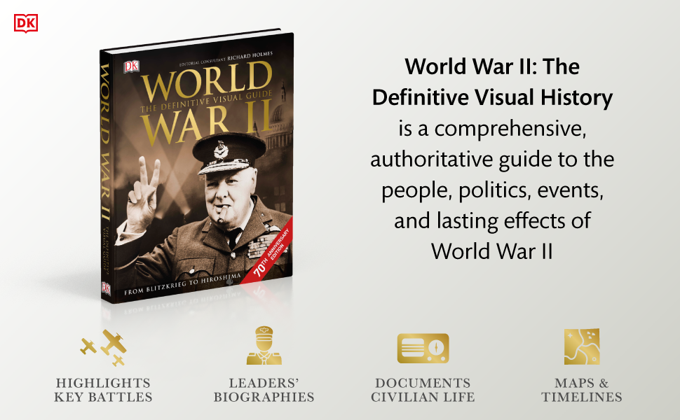 World War II The Definitive Visual Guide: Amazon.co.uk: DK, Holmes ...