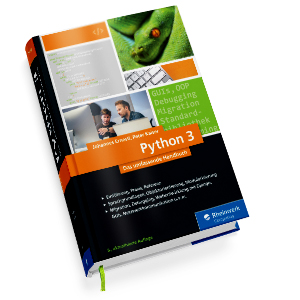 Python 3: Das umfassende Handbuch: Sprachgrundlagen, Objektorientierte ...